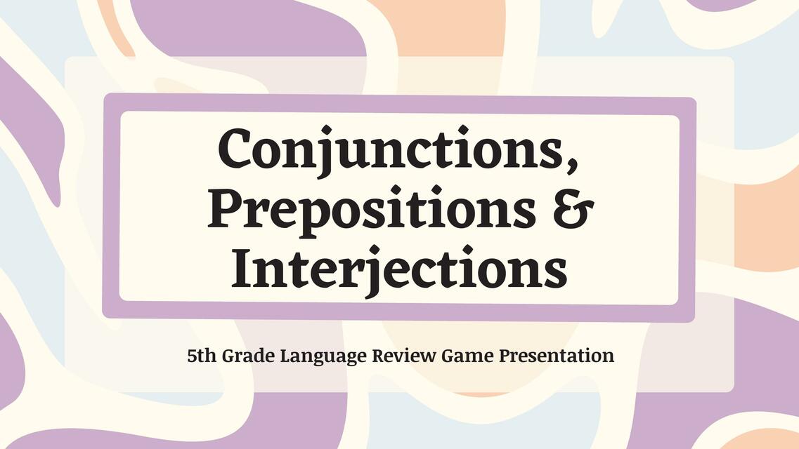 Conjunctions Prepositions and Interjections Langua | Vashti | uDocz