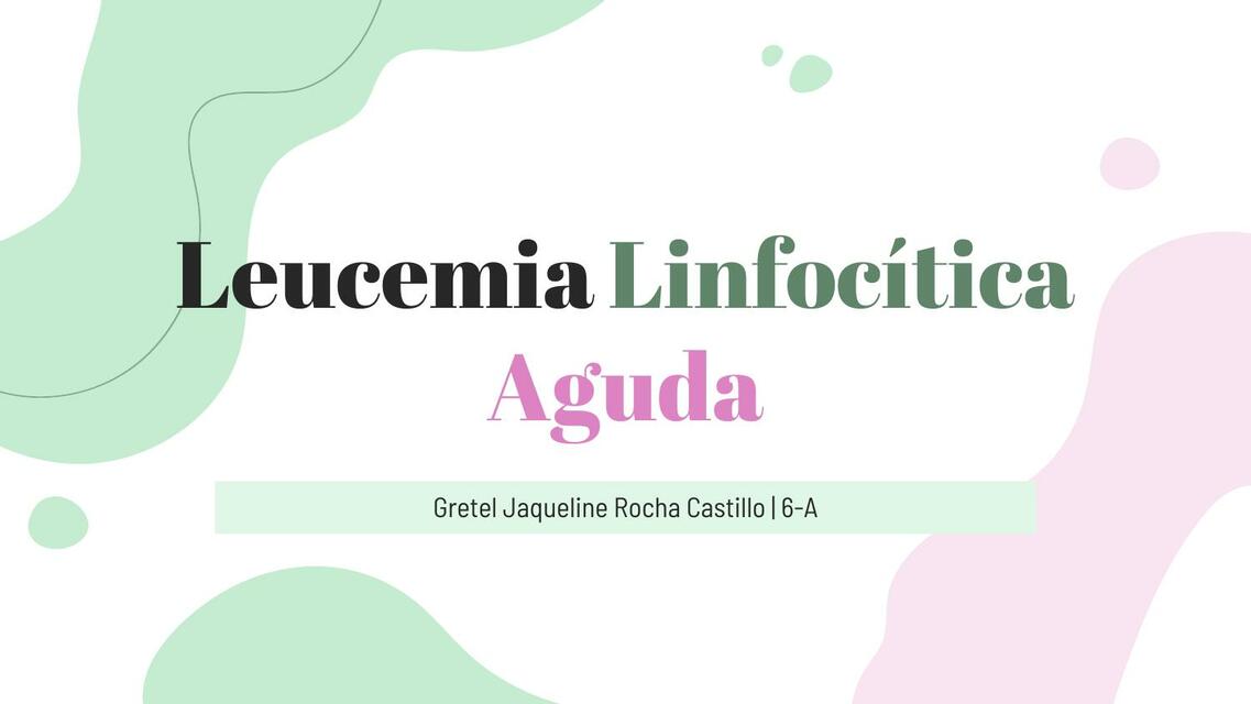 leucemia linfocitica aguda pptx | Gretel Rocha | uDocz leucemia linfocitica aguda pptx | Gretel Rocha | uDocz