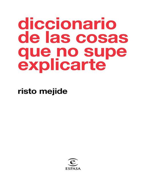 Diccionario de las cosas que no supe explicarte Ri | Nelson Oswaldo ... Diccionario de las cosas que no supe explicarte Ri | Nelson Oswaldo ...