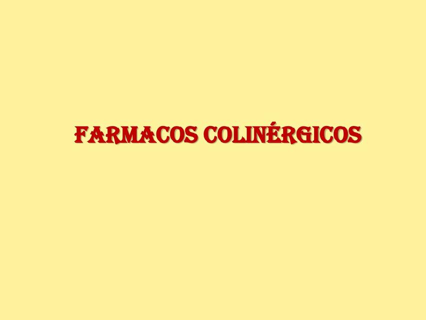 FÁRMACOS COLINÉRGICOS | uDocz creators | uDocz