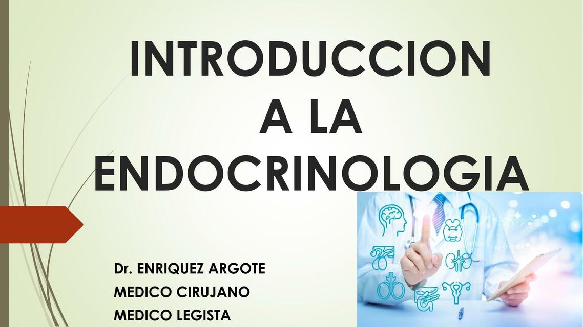 INTRODUCCION A LA ENDOCRINOLOGIA | Dr. ENRIQUEZ ARGOTE | uDocz