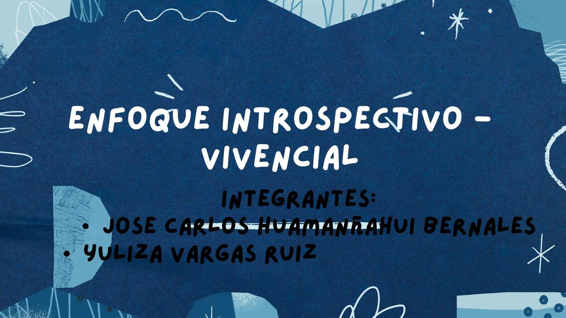 Enfoque introspectivo vivencial | JOSE CARLOS HUAMANÑAHUI BERNALES | uDocz