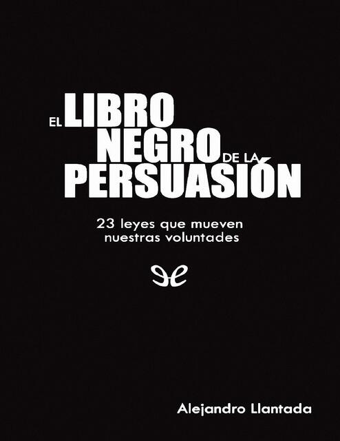 El libro negro de la persuasion Alejandro Llantada | Vale | uDocz
