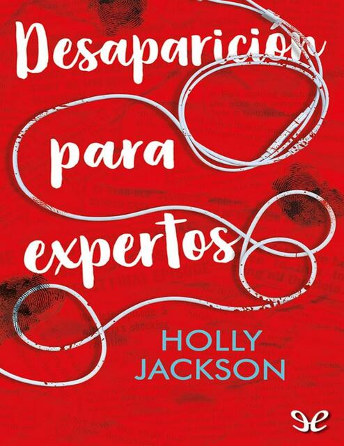 2 Desaparición para expertos Holly Jackson | Manuel | uDocz