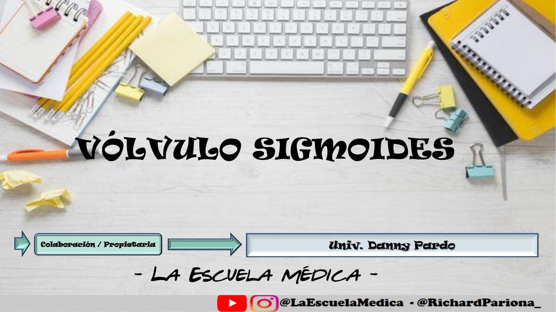 VOLVULO SIGMOIDES | La Escuela Médica | uDocz
