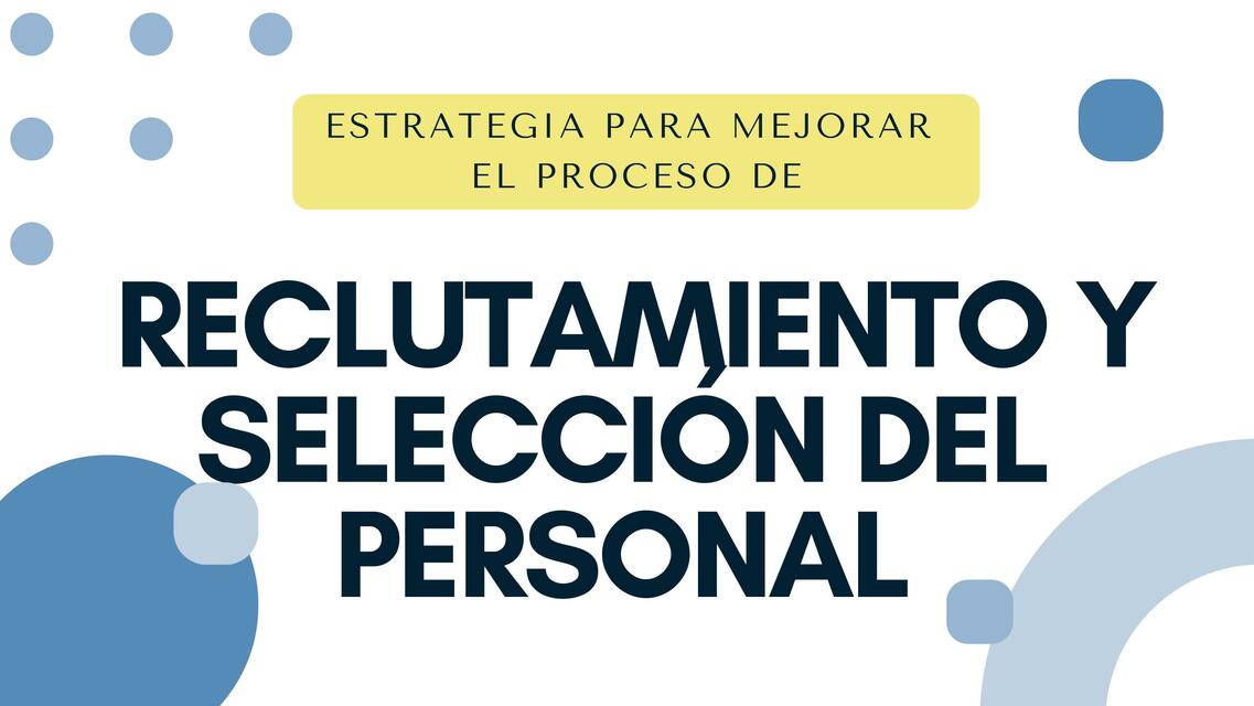 RECLUTAMIENTO Y SELECCIÓN DEL PERSONAL 1 | NELLY NICOLE GAHONA | uDocz