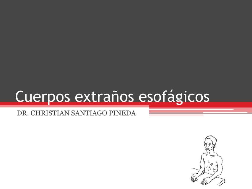CUERPO EXTRANOS EN ESOFAGO | Adrián | uDocz