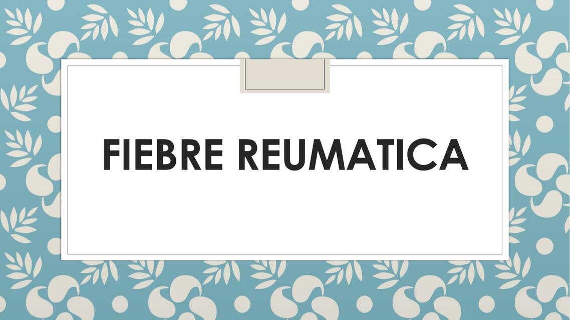 FIEBRE REUMATICA - PEDIATRÍA | Futuro Doctor | uDocz