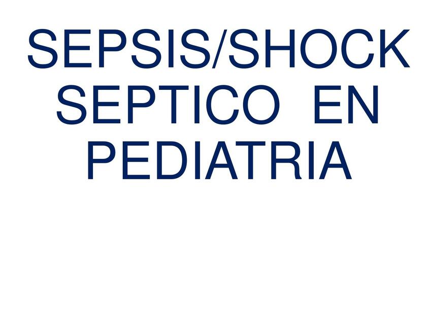 SEPSIS/SHOCK SEPTICO EN PEDIATRIA | Futuro Doctor | uDocz