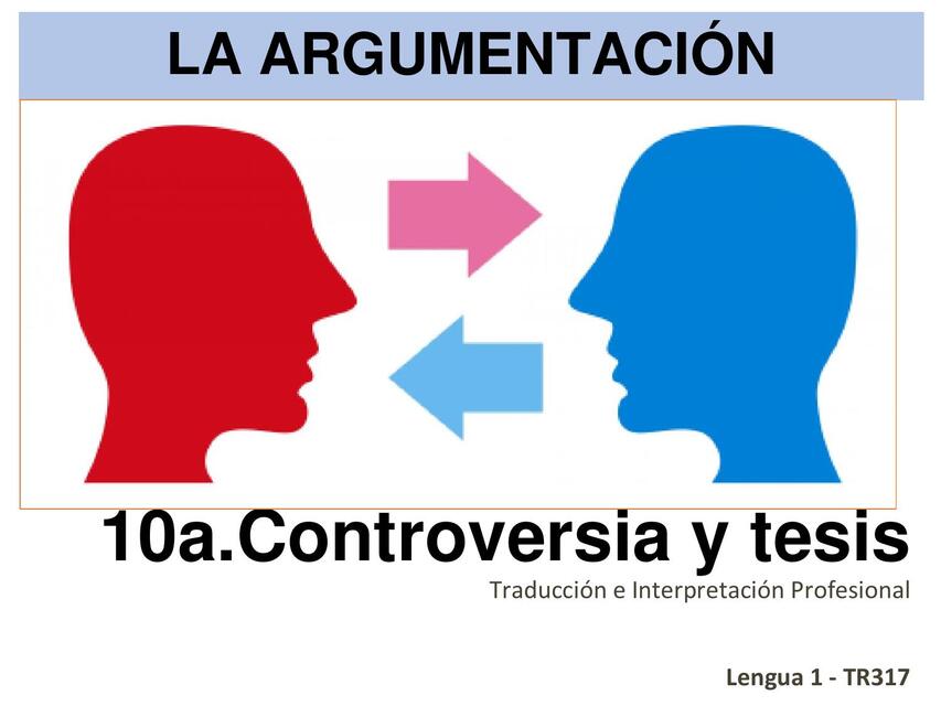 L1 10a La argumentación controversia tesis y argum | Pablo | uDocz