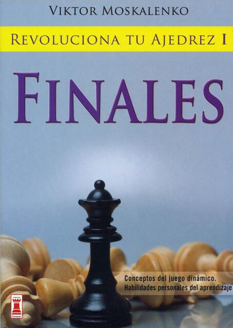 Revoluciona tu Ajedrez I Finales Viktor Moskalenko | Adolfo | uDocz