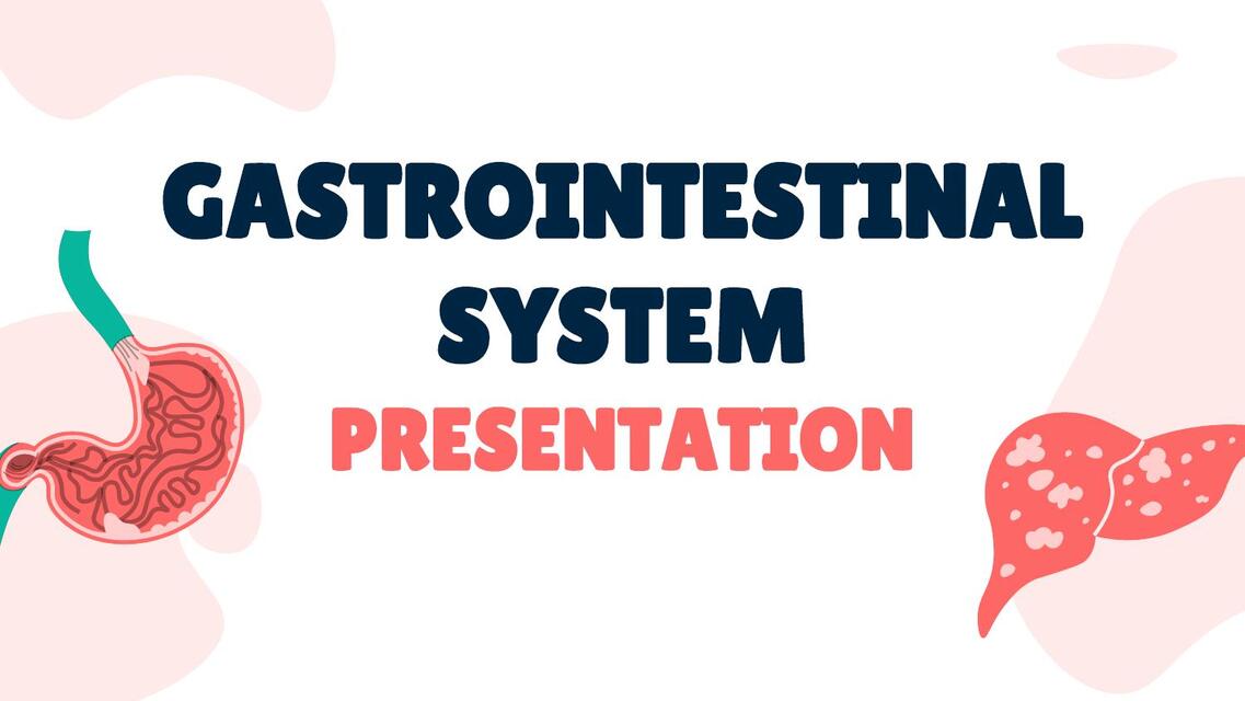 GASTROINTESTINAL SYSTEM PRESENTATION | Monica Patricia | uDocz