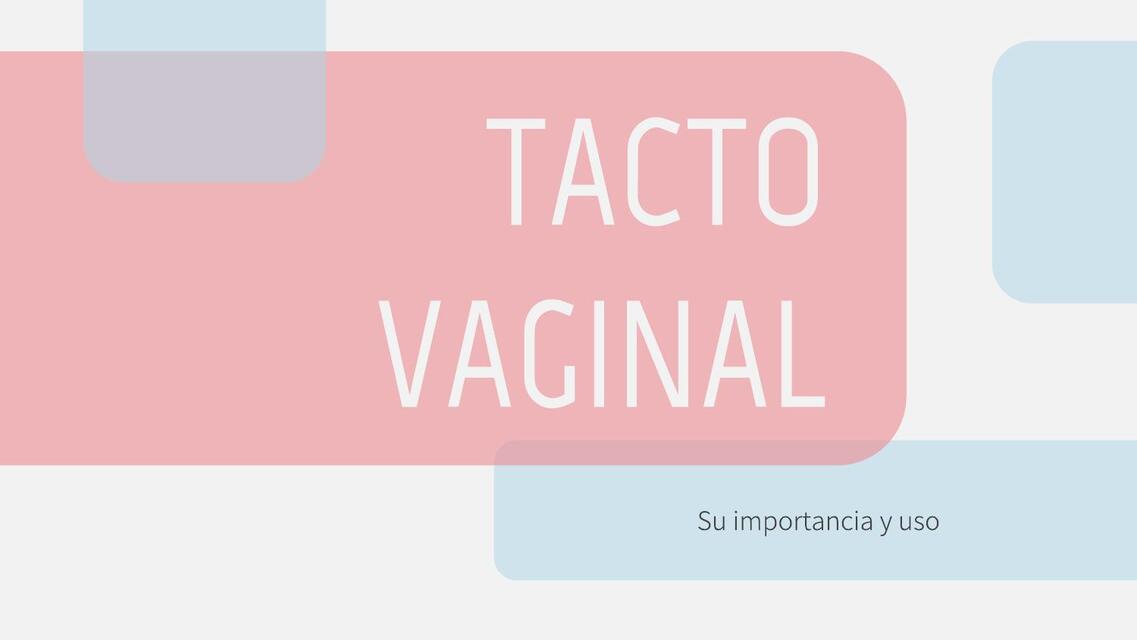 Importancia y uso del tacto vaginal | Stephanie | uDocz