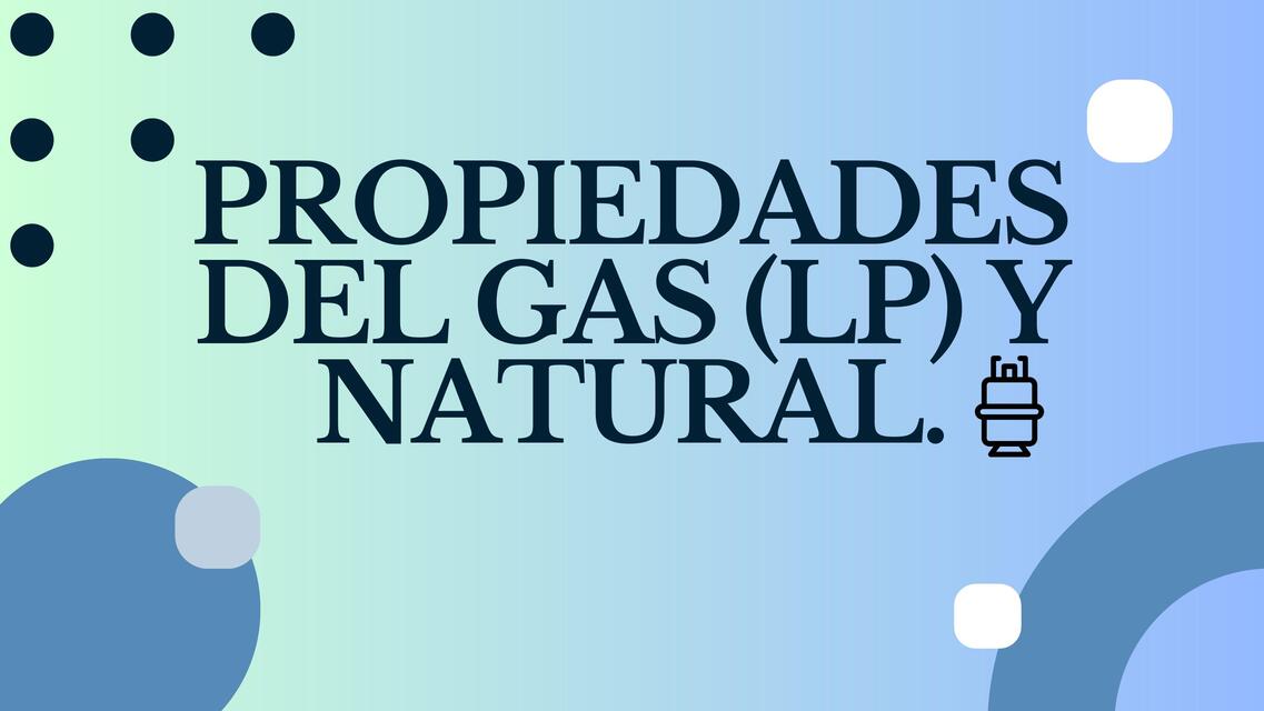 Flashcards de Propiedades del gas lp y natural | Por Papaki | uDocz