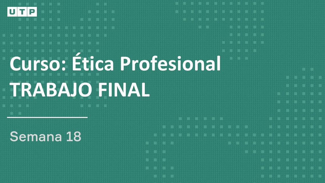 S18 TRABAJO FINAL Consigna y Rúbrica | trujillo | uDocz