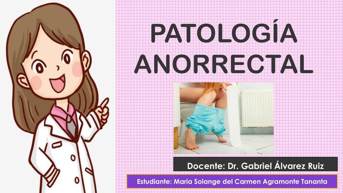 patologia anorrectal | maria agramonte tananta | uDocz