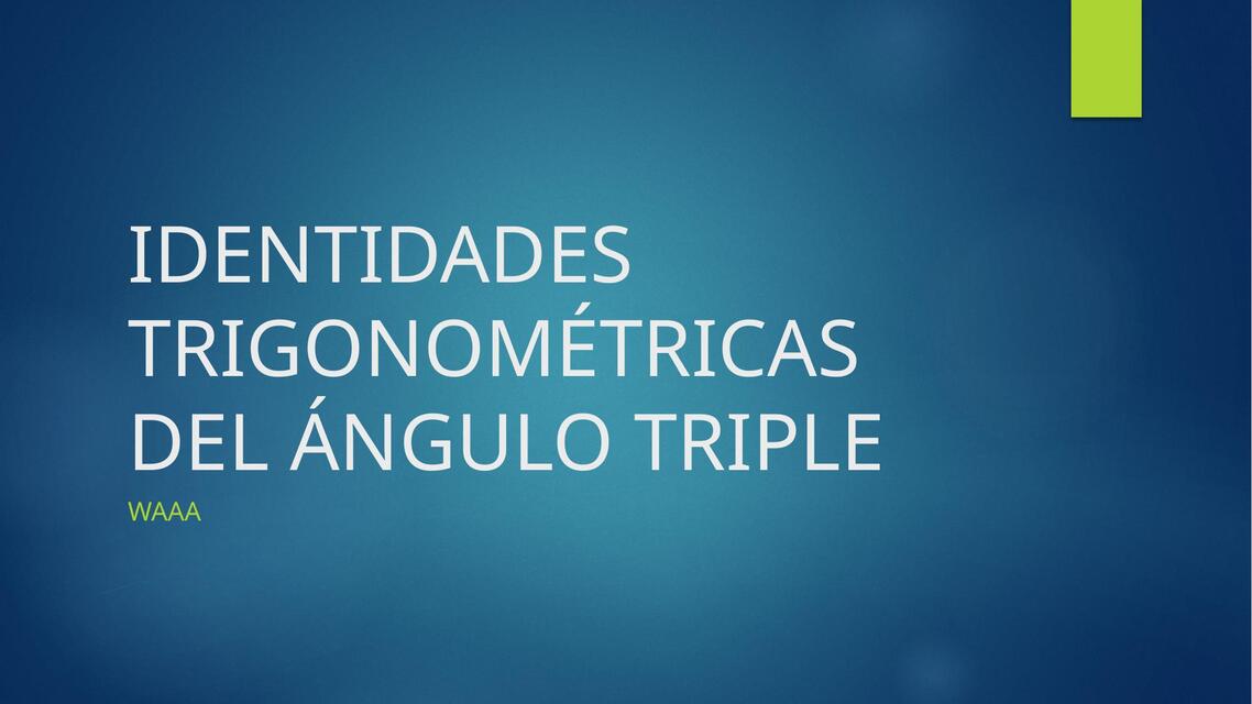 IDENTIDADES TRIGONOMÉTRICAS DEL ÁNGULO TRIPLE | Santiago Romero | uDocz