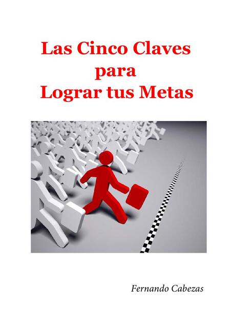 Las Cinco Claves para Lograr tus Metas Fernando Ca | Rafael | uDocz