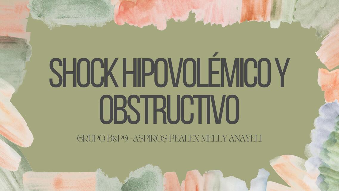 SHOCK OBSTRUCTIVO HIPOVOLEMICO | HILDA SUSAN GONZALEZ CRUZ | uDocz