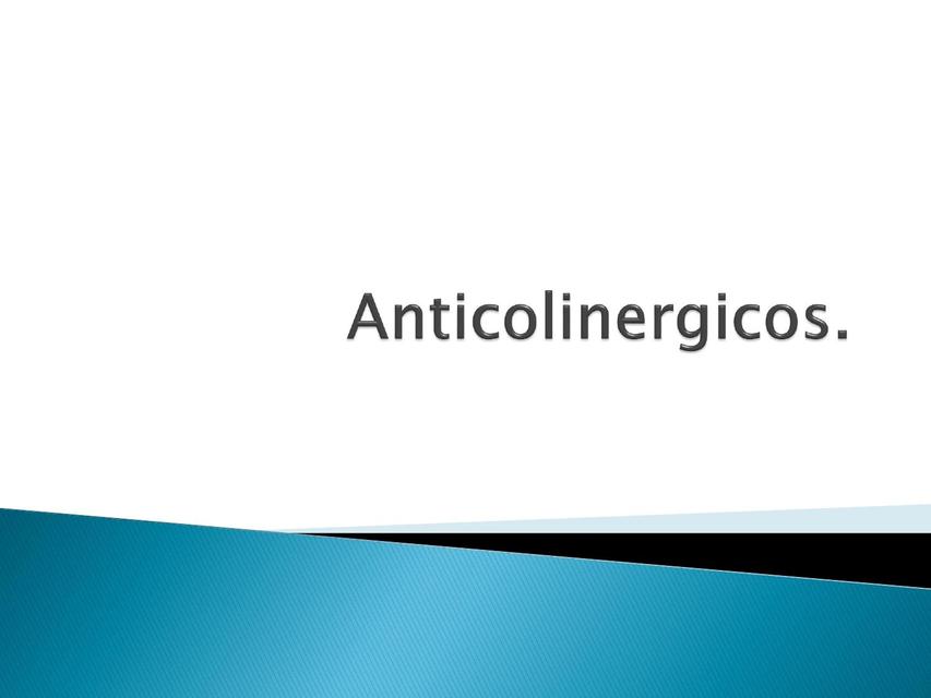 Resúmenes de Anticolinérgicos | Descarga apuntes de Anticolinérgicos