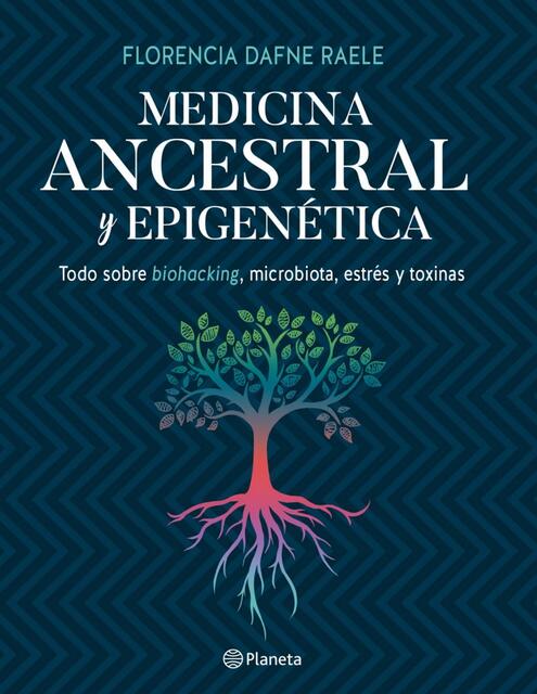 Medicina ancestral y epigenética 1 ed Dafne Raele | Angel Villarroel Villegas | uDocz