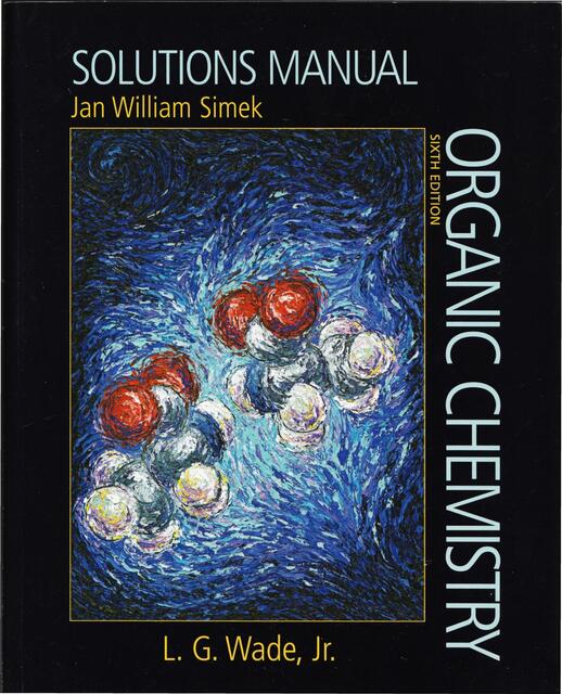 Solutions Manual for Organic Chemistry LG WADE 6th | alkhileamm | uDocz