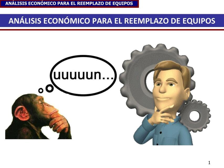ANALISIS ECONOMICO PARA EL REEMPLAZO DE EQUIPOS | fernando rospigliosi ...