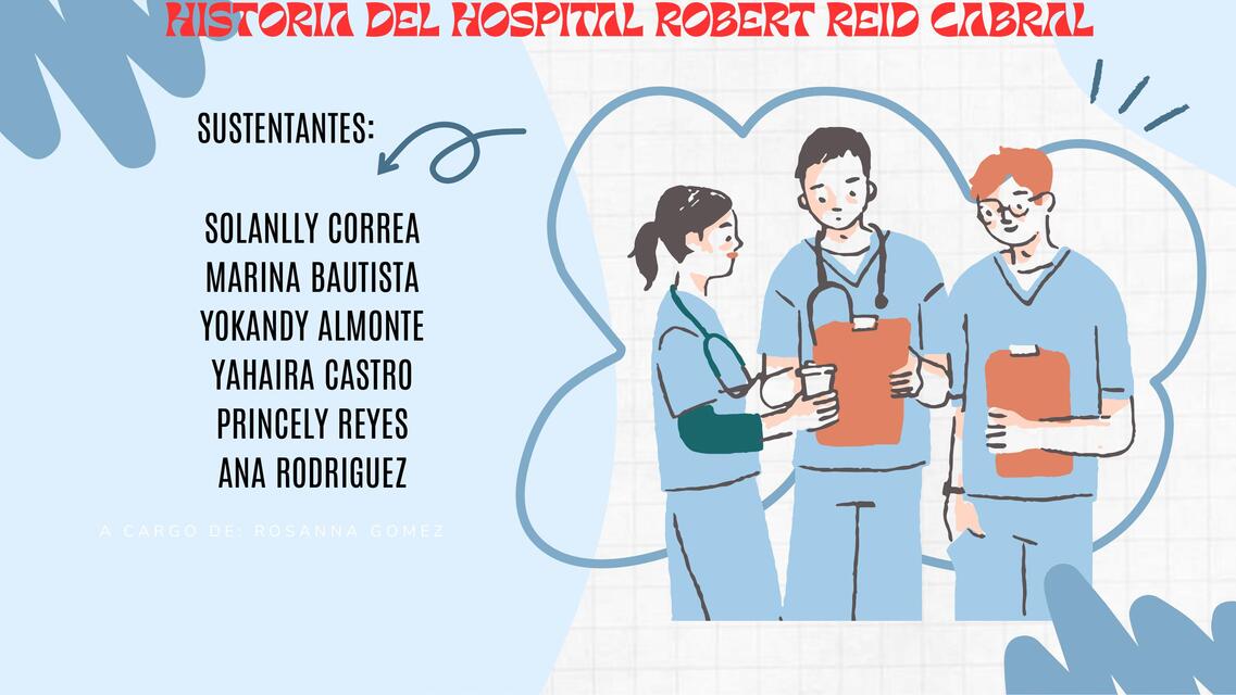 HISTORIA DEL HOSPITAL ROBERT REID CABRAL | Ezequiel | uDocz