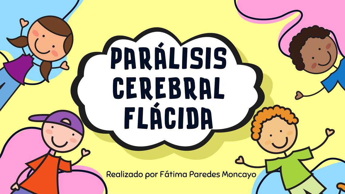 paralisis cerebral flacida | FATIMA DEL ROSARIO | uDocz