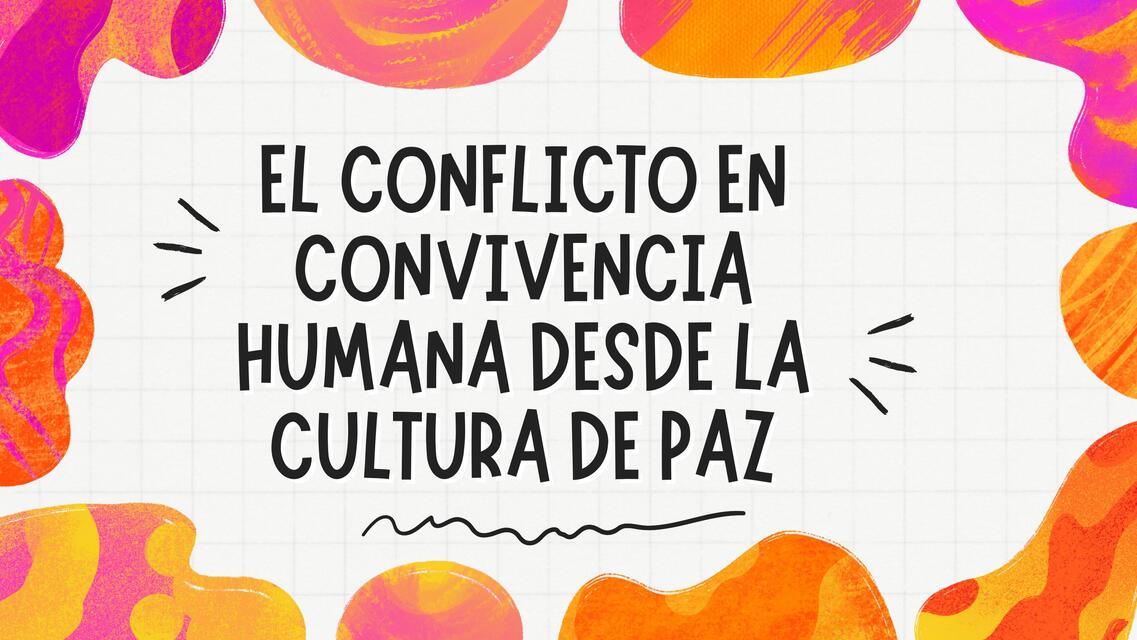 El conflicto en convivencia humana desde la cultura de paz | Ethan ...
