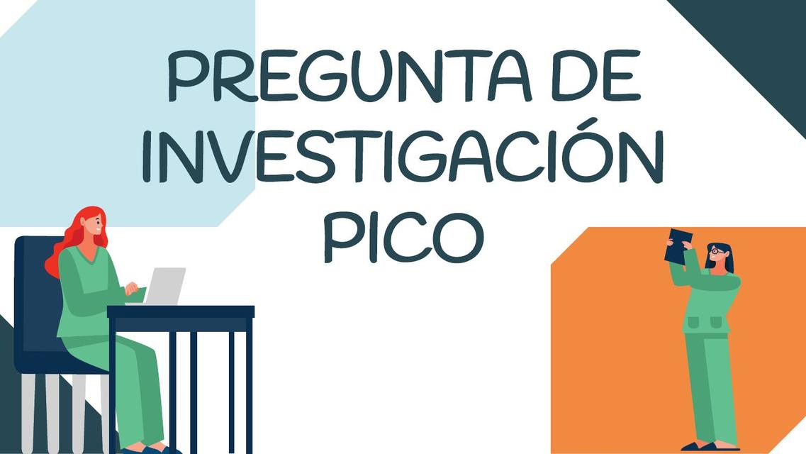 PREGUNTA DE INVESTIGACIoN PICO | Apuntes Médicos | uDocz