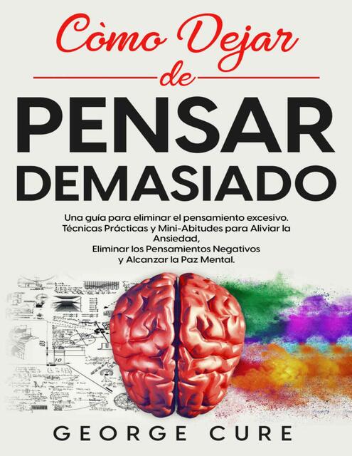 Cómo dejar de pensar demasiado George Cure Z Libra | Mario Reyes | uDocz