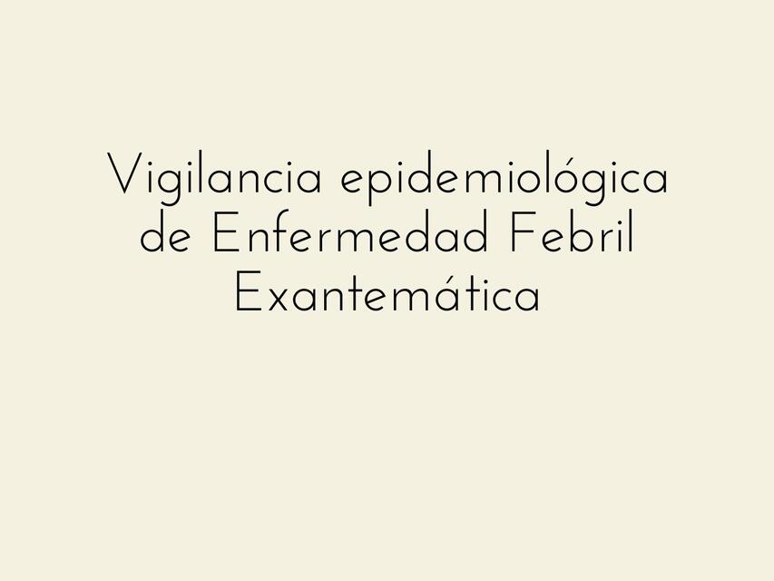 Vigilancia epidemiología enfermedad febril exantemática | Iván Ayala ...