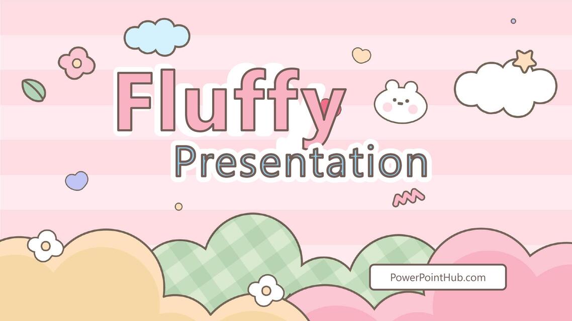 PowerPointHub Fluffy pSLK3r | Dayanne Es | uDocz