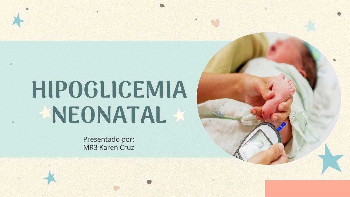 8 Hipoglucemia neonatal endrocrino | Karen | uDocz