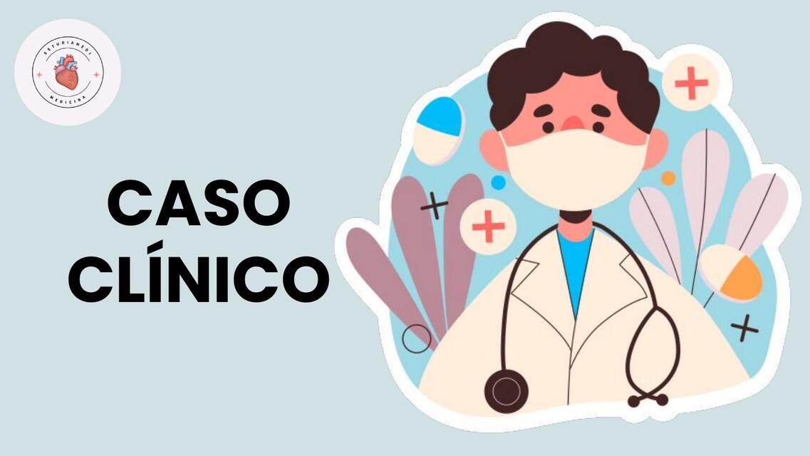 Caso clínico 10 | Estudiamedi Medicina | uDocz