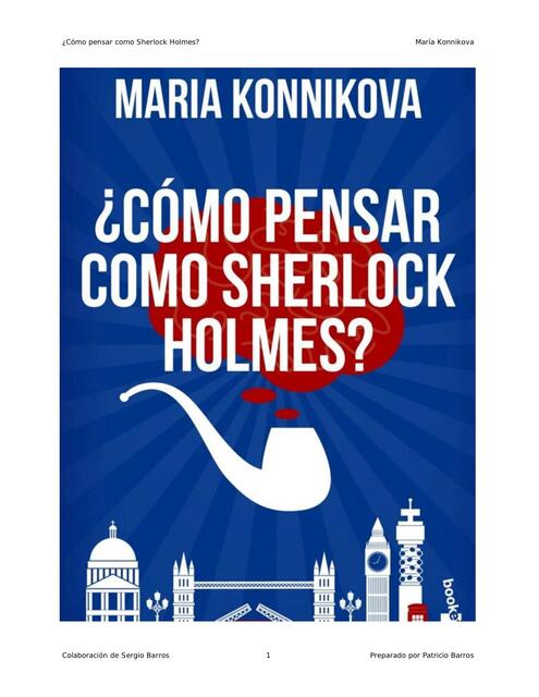 Como pensar como Sherlock Holmes Maria Konnikova F | Arcangel 10 | uDocz