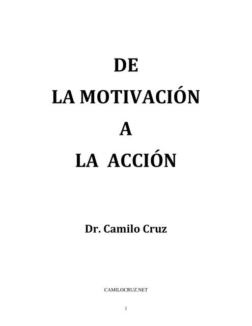 De La Motivacion a La Accion Dr Camilo Cruz | Eloy Mauricio | uDocz
