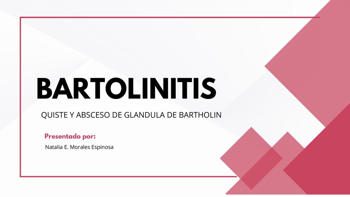 Bartolinitis | NATALIA ESTEFANIA MORALES ESPINOSA | uDocz