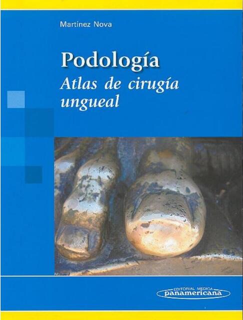 Podología Atlas de Cirugía Ungueal | LORENA | uDocz