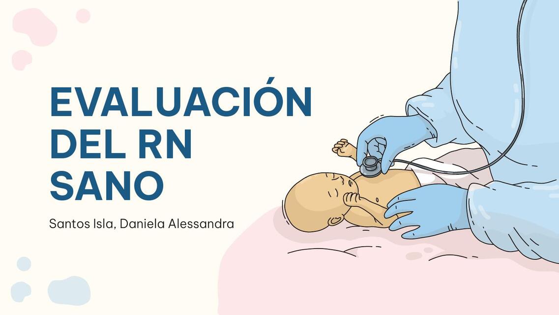 EVALUACION DEL RECIEN NACIDO SANO | Daniela Santos | uDocz