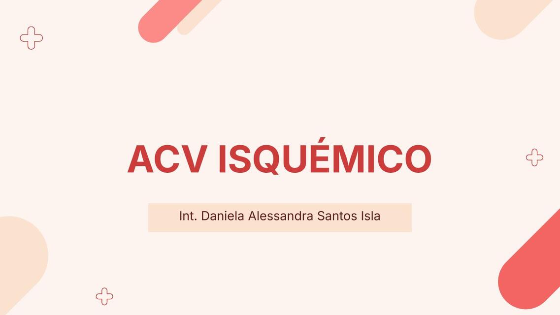 ACV ISQUEMICO | Daniela Santos | uDocz