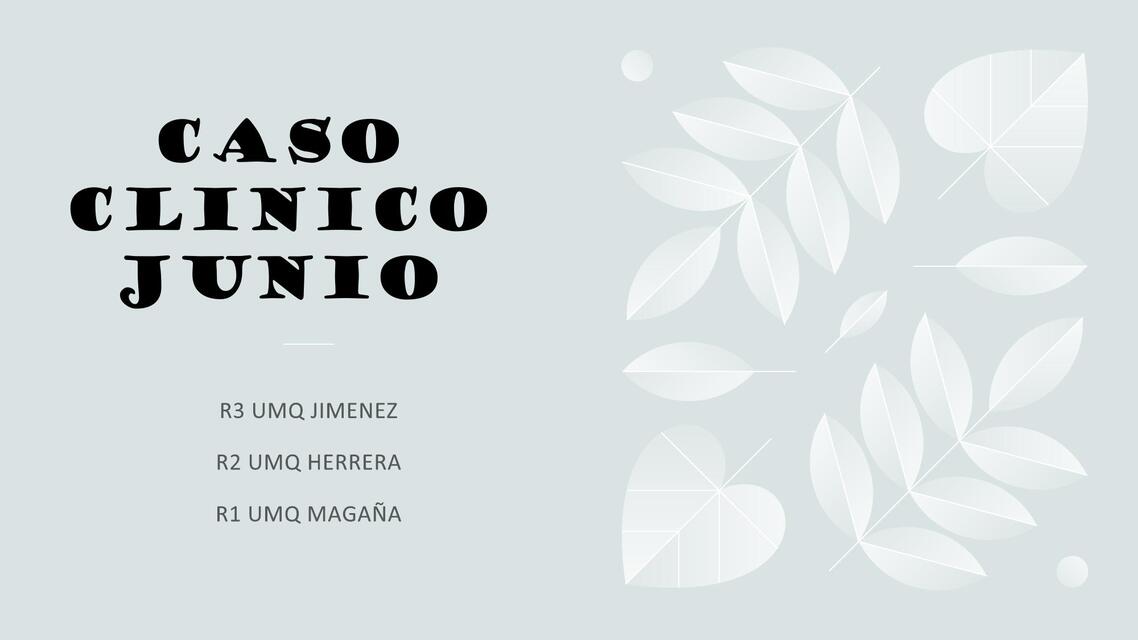 CASO CLINICO JUNIO | Leydi | uDocz