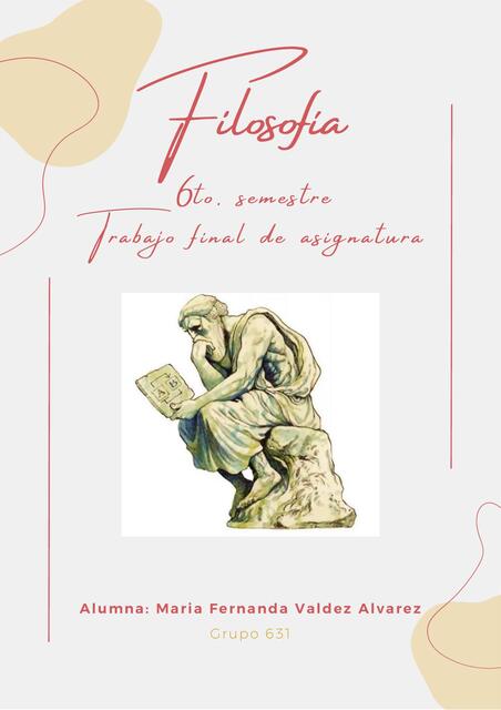 Trabajo final de filosofia | Maria Fernanda Valdez Alvarez | uDocz