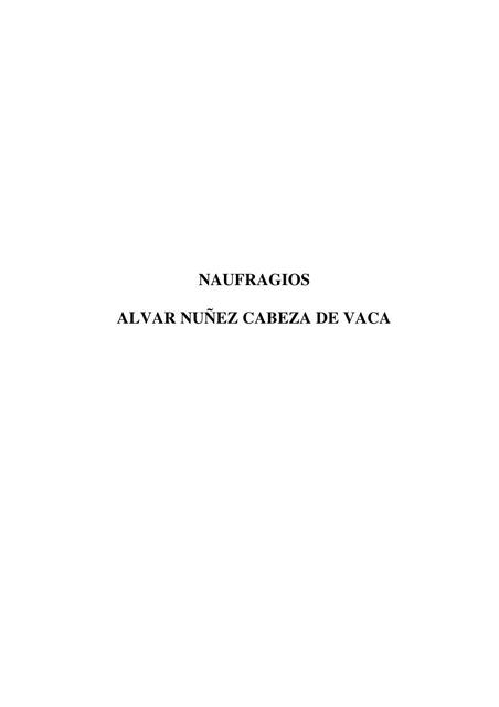 Alvar Nuñez Cabeza de Vaca Naufragios | Alba Cavazos | uDocz