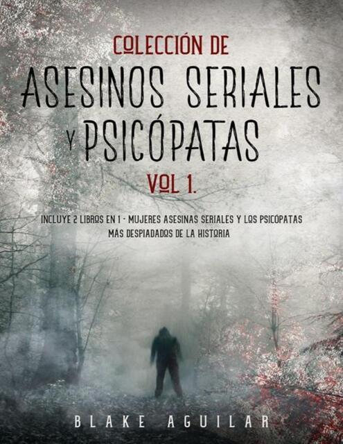 Colección de Asesinos Seriales y Psicópatas Vol 1 | Maria Polania | uDocz
