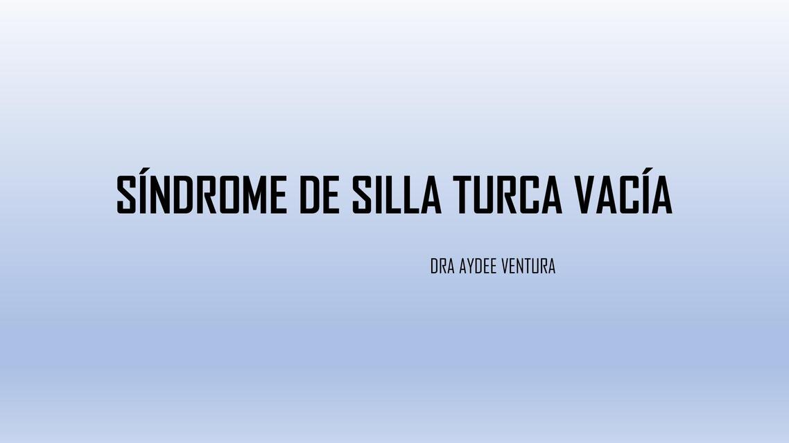 SÍNDROME DE SILLA TURCA VACÍA | Talia Pinheiro | uDocz