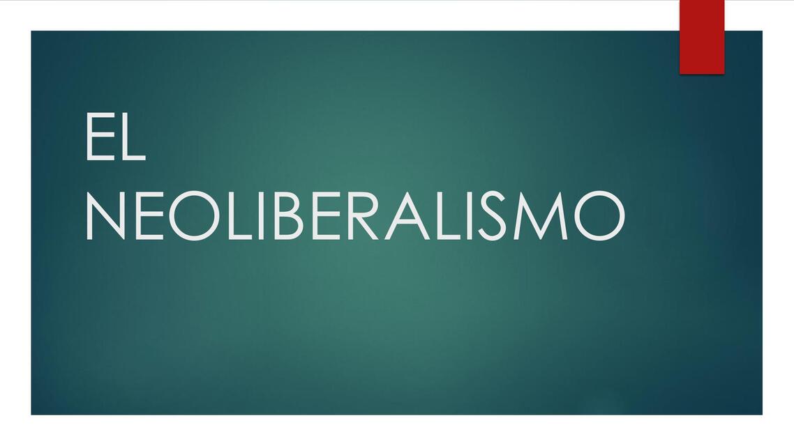EL NEOLIBERALISMO | Edwin | uDocz