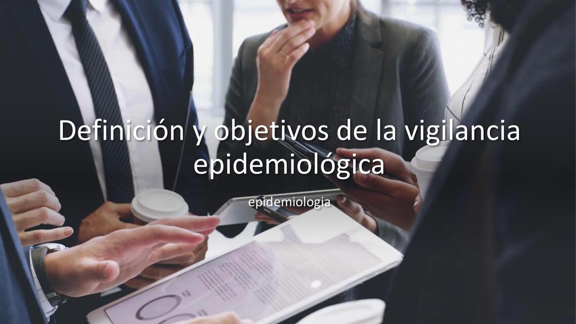 Definición y objetivos de la vigilancia epidemioló | ana maria corona ...