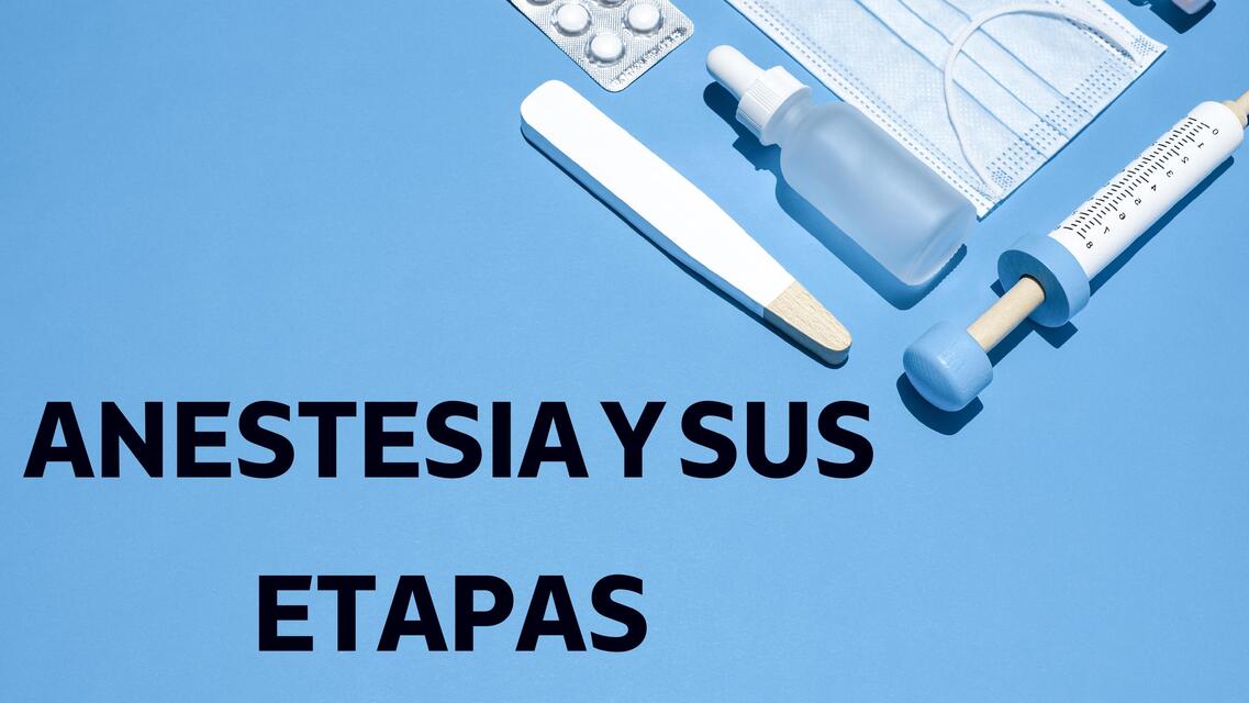 Anestesia y sus etapas 3 | Sibel yareli Arias perez | uDocz